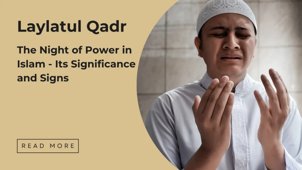 Laylatul Qadr - The Night of Power in Islam. Its Significance and Signs ...
